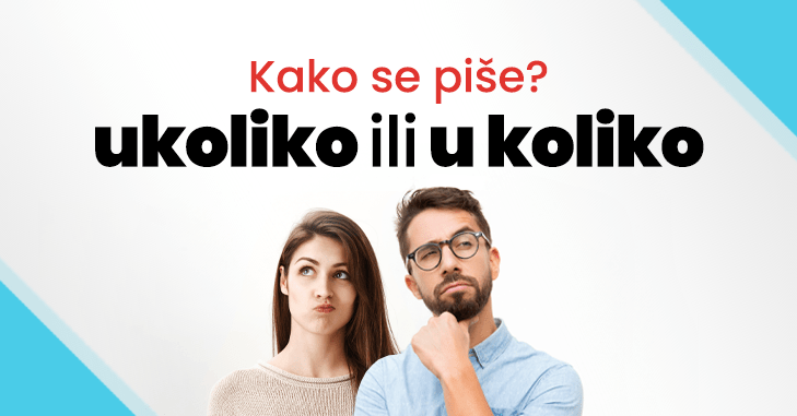 Ukoliko ili u koliko - Kako se piše - Beleške